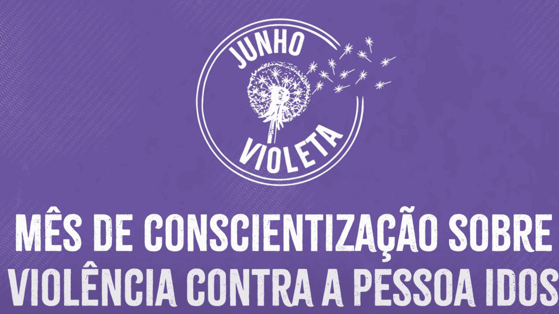 Junho Violeta combate a violência contra a pessoa idosa - Portal do ...
